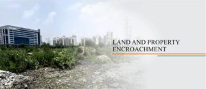 How to deal with the issues of land and property encroachment in india