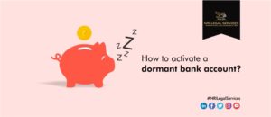 How to activate a dormant bank account? - Property lawyers in India