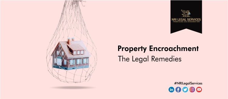 Property encroachment by the neighbour – The legal remedies available